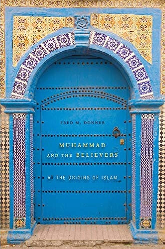 Muhammad and the Believers At the Origins of Islam Fred Donner - The IQRA